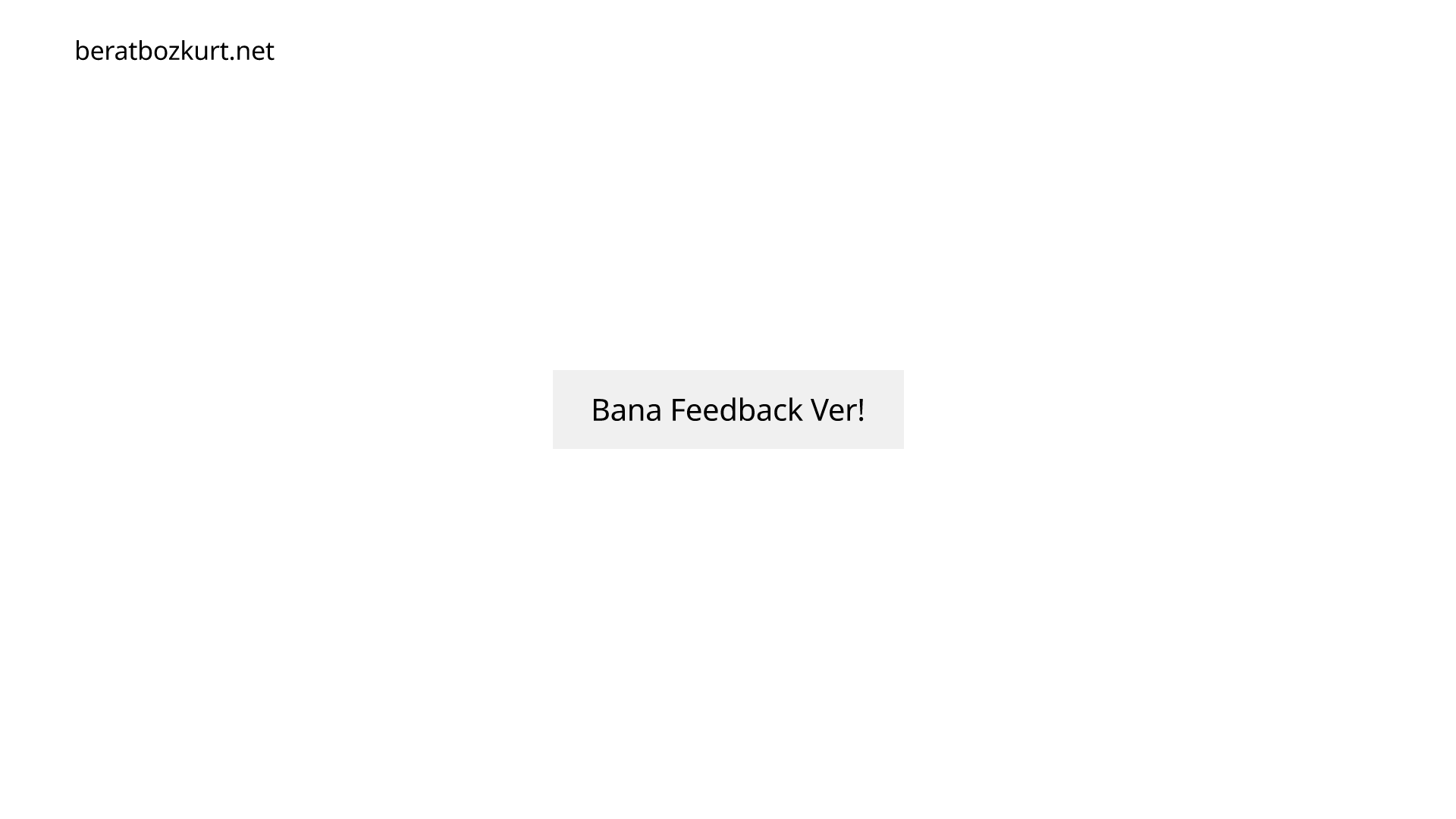 Bana Feedback Ver! | Berat Bozkurt